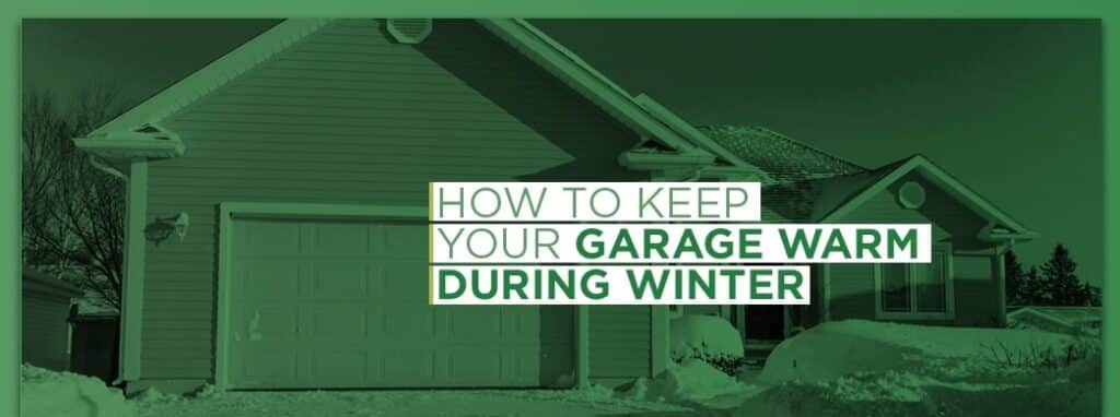 How To Keep Your Garage Warm During Winter | Hunter Door